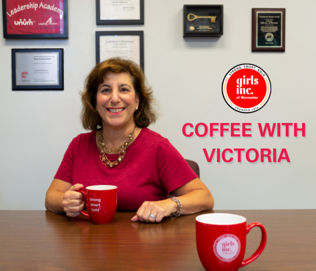 Coffee with Victoria | Girls Inc. of Worcester